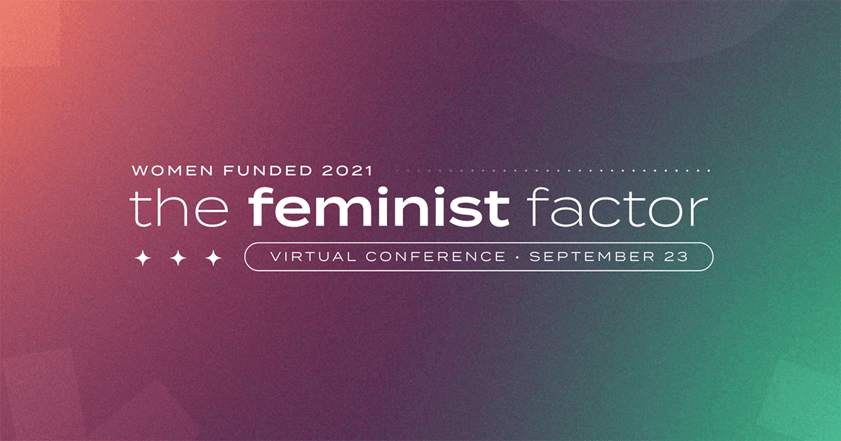 Women Funded 2021 » The Feminist Factor